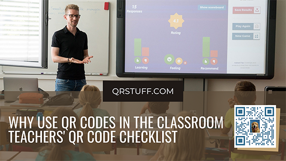 Why Use QR Codes in the Classroom - Teachers' QR Code Checklist ...