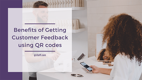 Benefits of Using QR Codes in Getting Customer Feedback - QRStuff.com