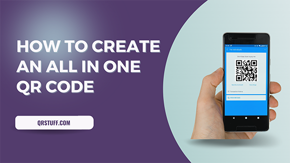 How to Create an All in One QR Code - QRStuff.com